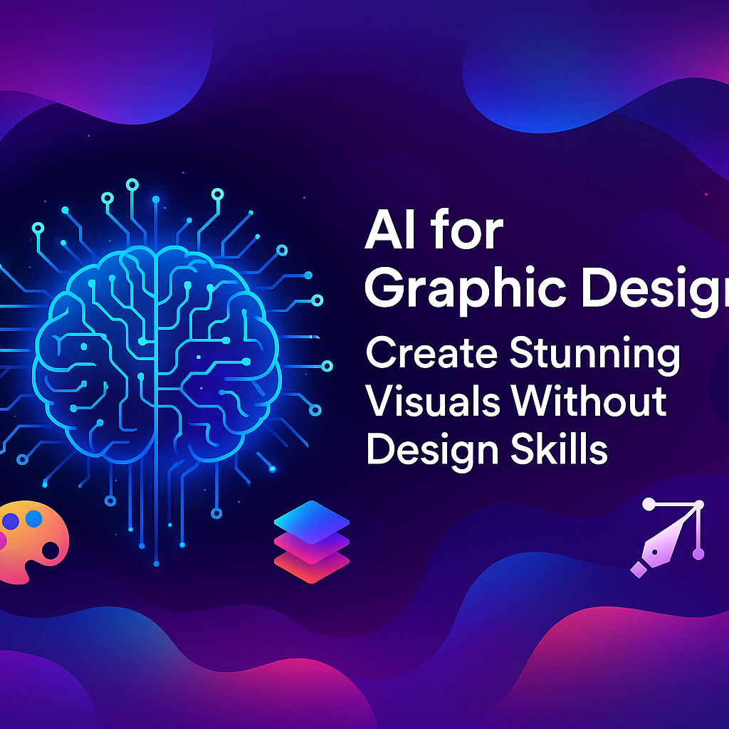 AI for Graphic Design: Create Stunning Visuals Without Design Skills ...